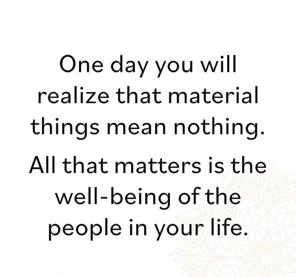 One Day You Will Realize That Material Things Mean Nothing Pictures ...
