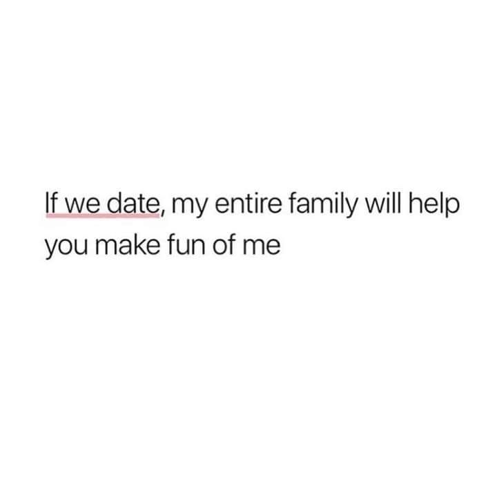 If We Date, My Entire Family Will Help You Make Fun Of Me. Pictures ...