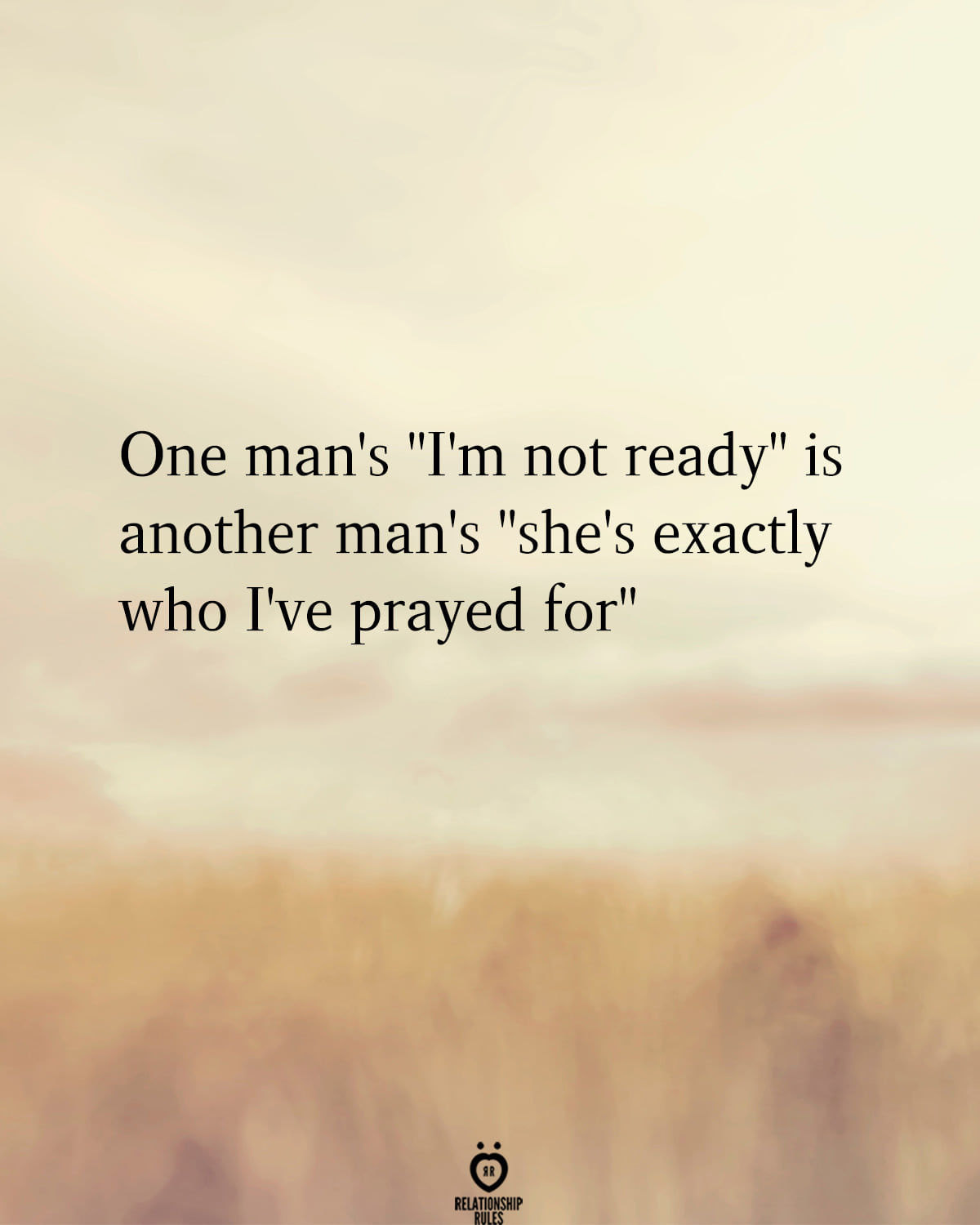 One Man's "I'm Not Ready" Is Another Man's "She's Exactly Who I've ...