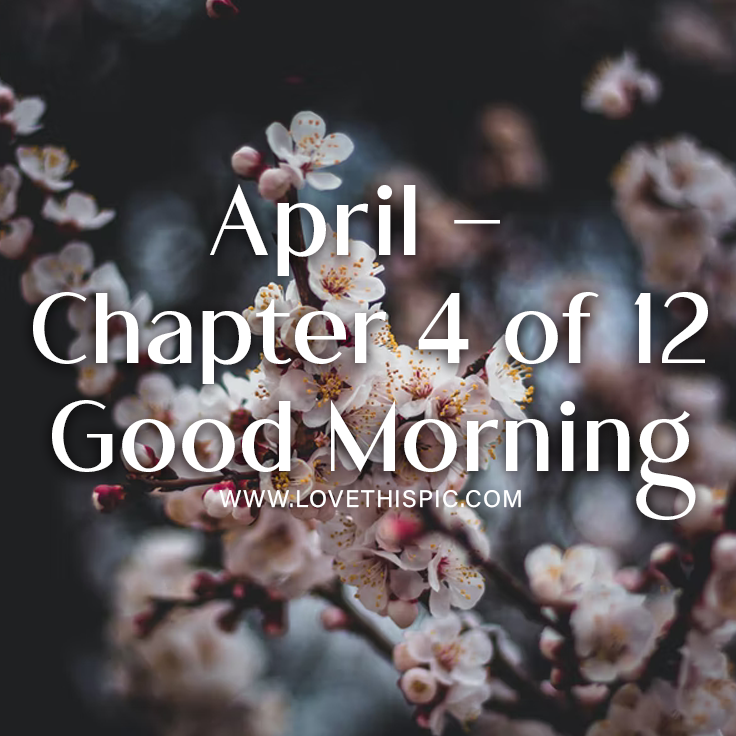 April – Chapter 4 Of 12 Pictures, Photos, and Images for Facebook ...