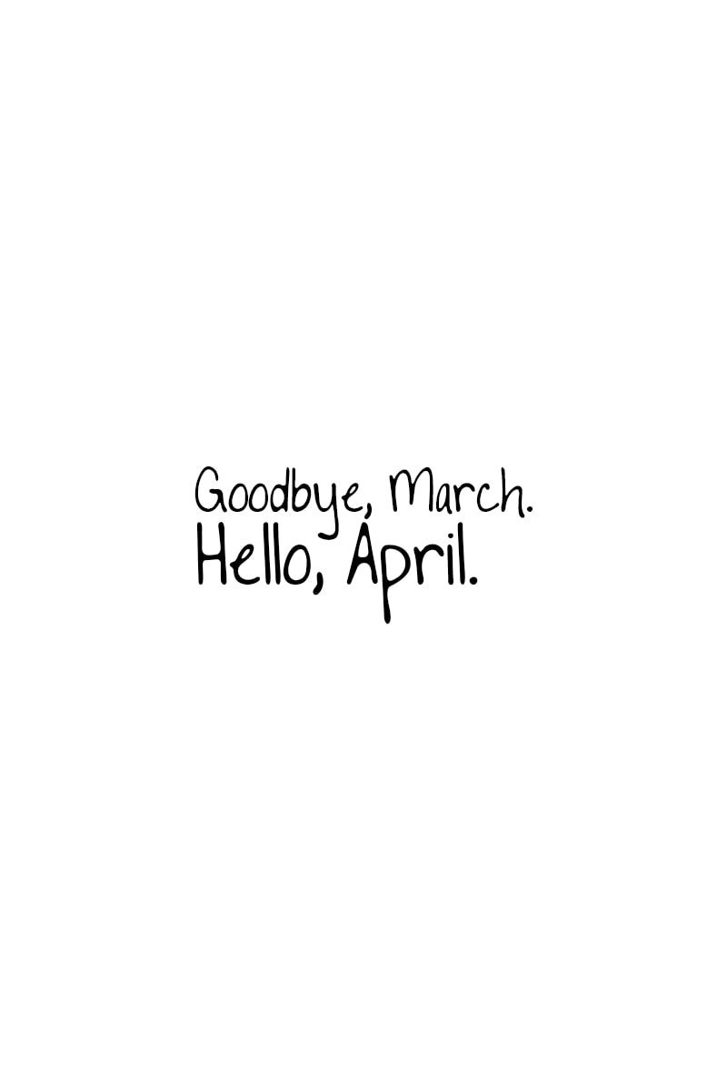 Goodbye, March. Hello, April Pictures, Photos, and Images for Facebook ...