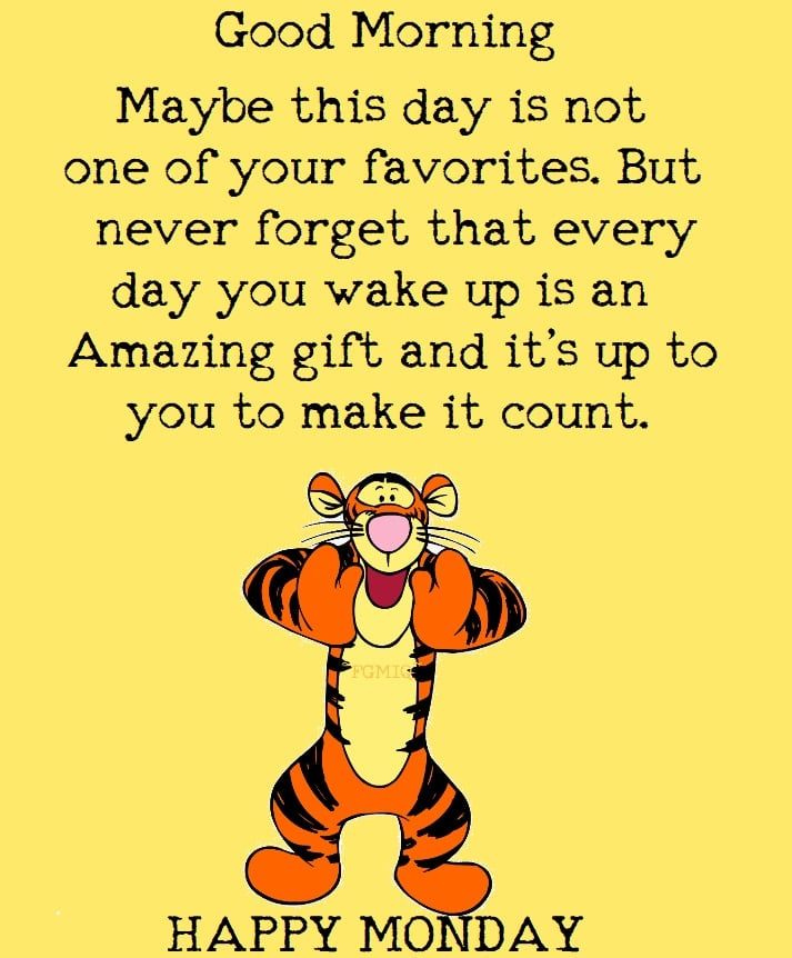 Good Morning, Maybe This Day Is Not One Of Your Favorites. But Never ...