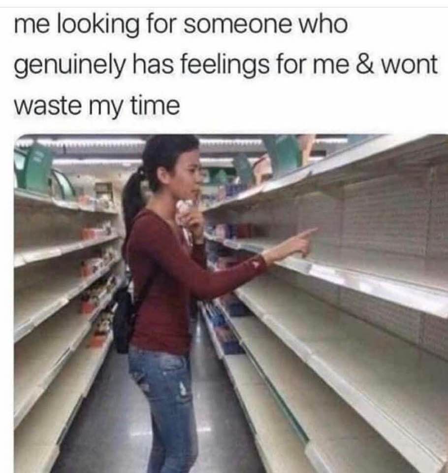 Me Looking For Someone Who Genuinely Has Feelings For Me & Wont Waste ...