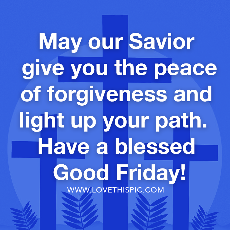 May Our Savior Give You The Peace Of Forgiveness And Light Up Your Path ...