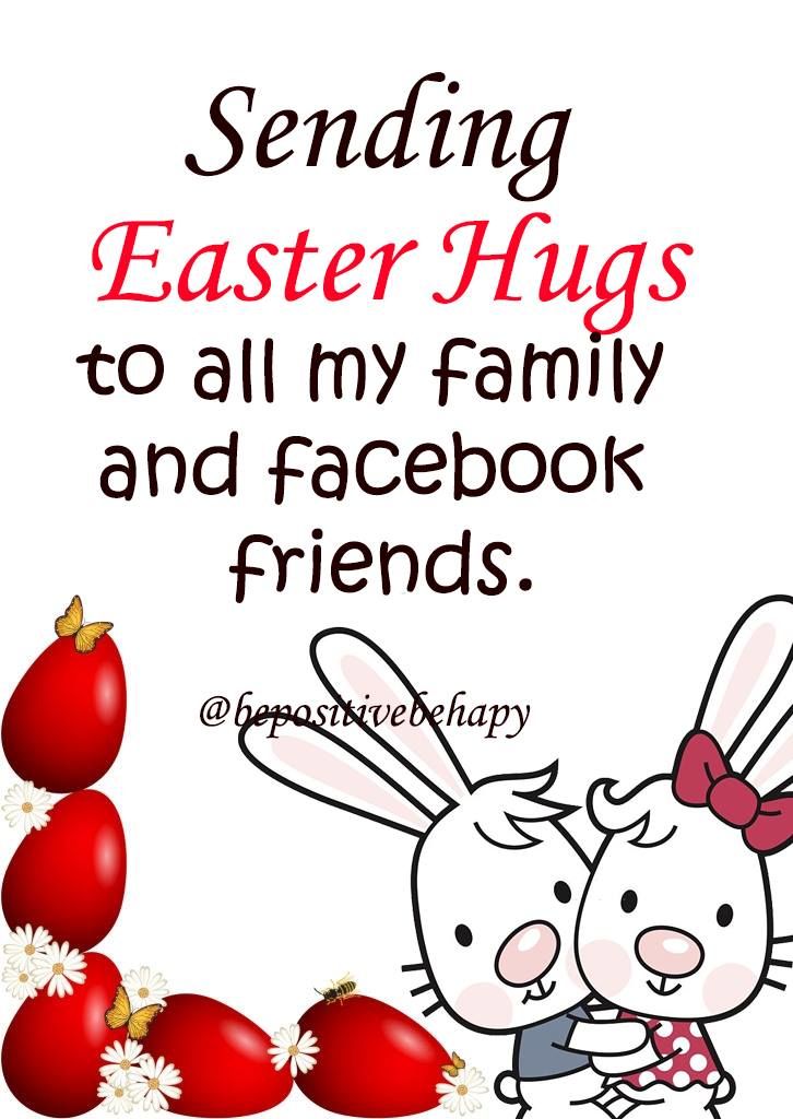 Sending Easter Hugs To All My Family And Facebook Friends Pictures ...