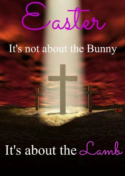 Easter, It's Not About The Bunny, It's About The Lamb Pictures, Photos ...