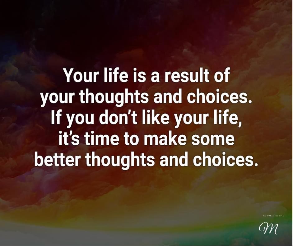 Your Life Is A Result Of Your Thoughts And Choices. Pictures, Photos ...