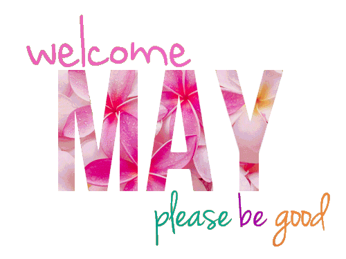 Welcome May Please Be Good Pictures, Photos, and Images for Facebook ...