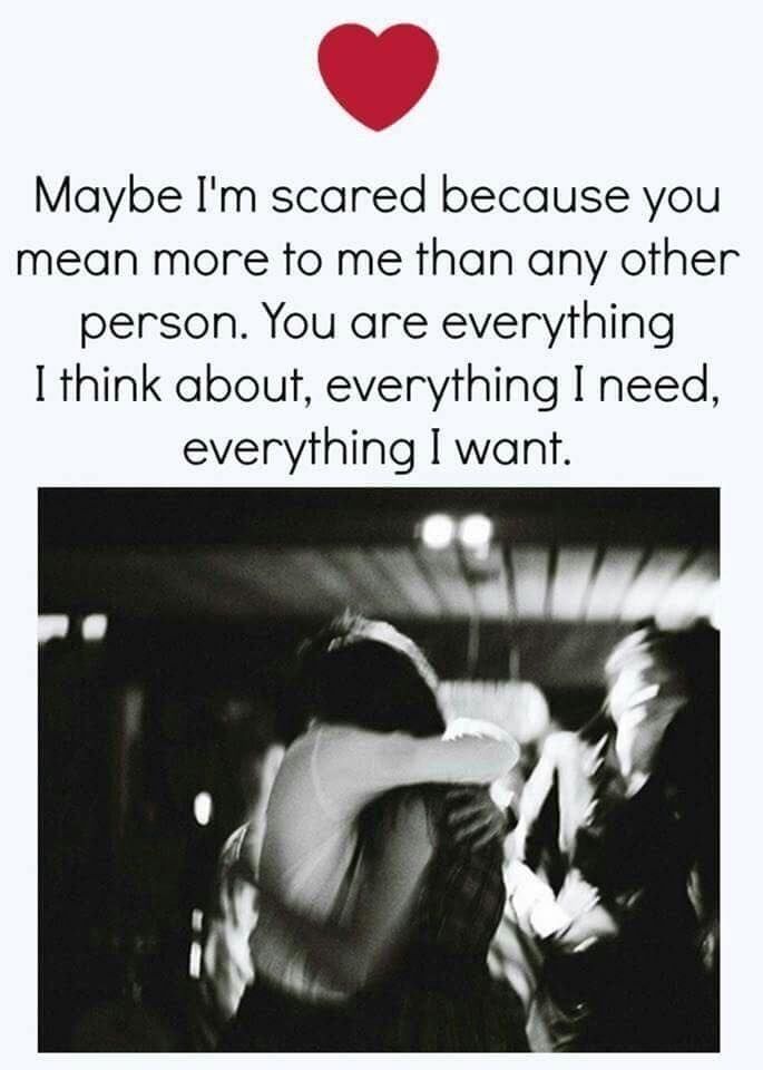 Maybe I m Scared Because You Mean More To Me Than Any Other Person You maybe-i-m-scared-because-you-mean-more-to-me-than-any-other-person-you