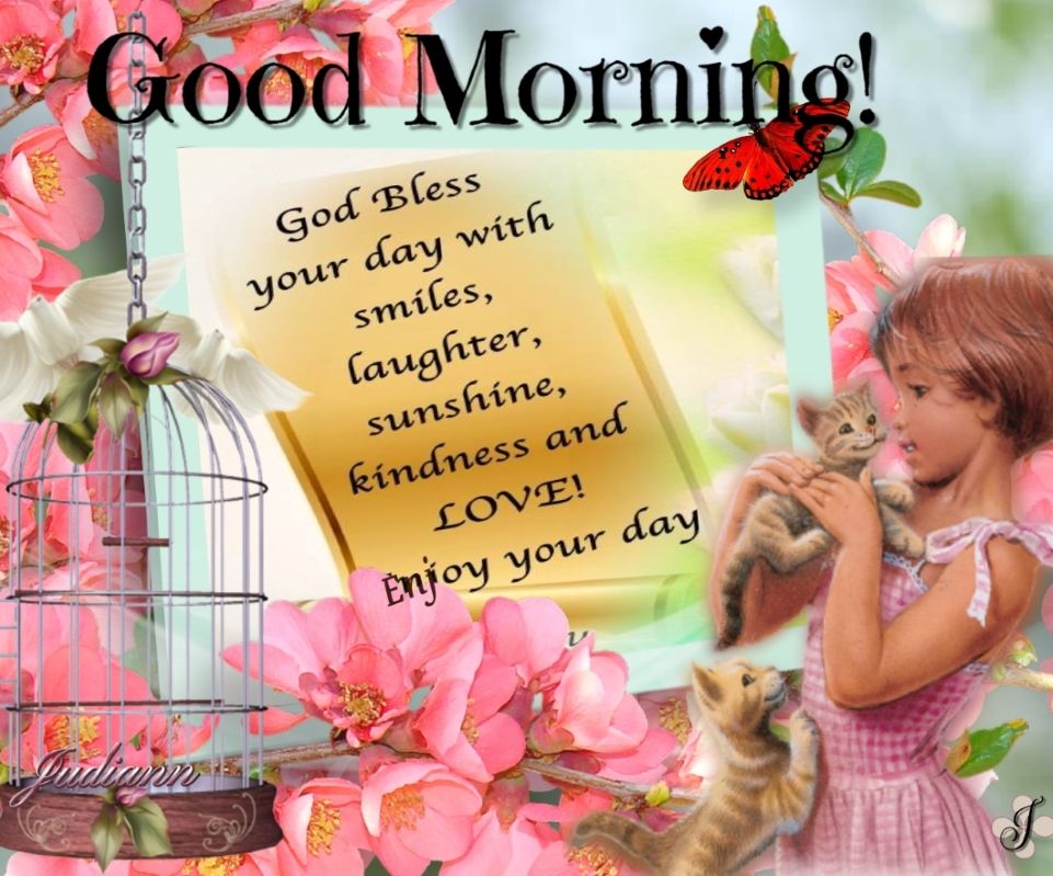 Good Morning! God Bless Your Day With Smiles, Laughter, Sunshine ...