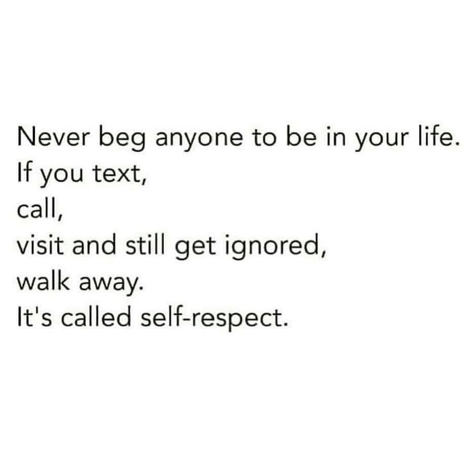 Never Beg Anyone To Be In Your Life. Pictures, Photos, and Images for ...