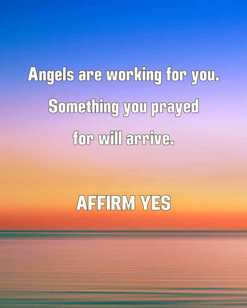 Angels Are Working For You. Something You Prayed For Will Arrive ...