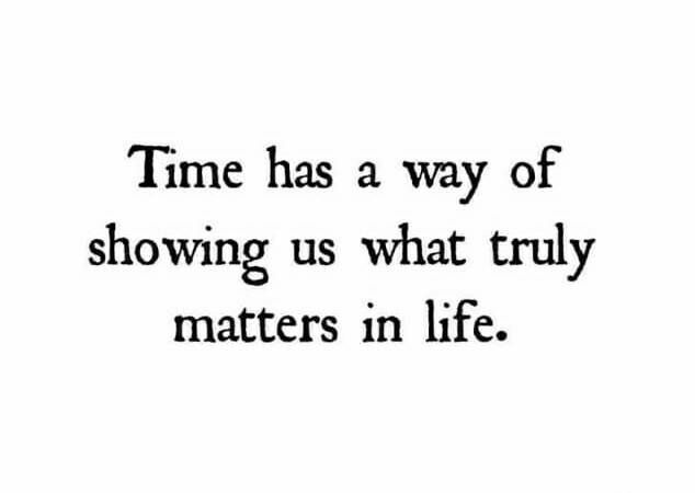 Time Has A Way Of Showing Us What Truly Matters In Life. Pictures ...