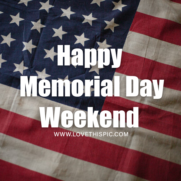 Happy Memorial Day Weekend Pictures, Photos, and Images for Facebook ...