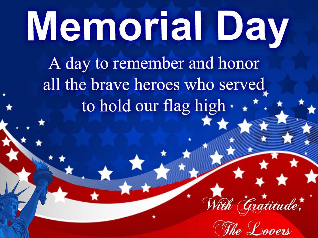 Memorial Day: A Day To Remember And Honor All The Brave Heroes Who ...
