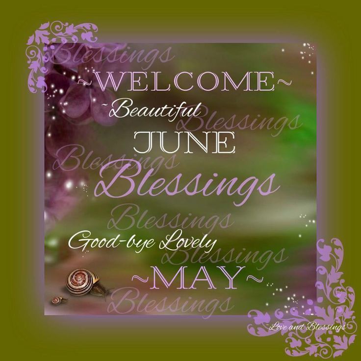 Welcome Beautiful June Blessings, Goodbye Lovely May Blessings Pictures ...