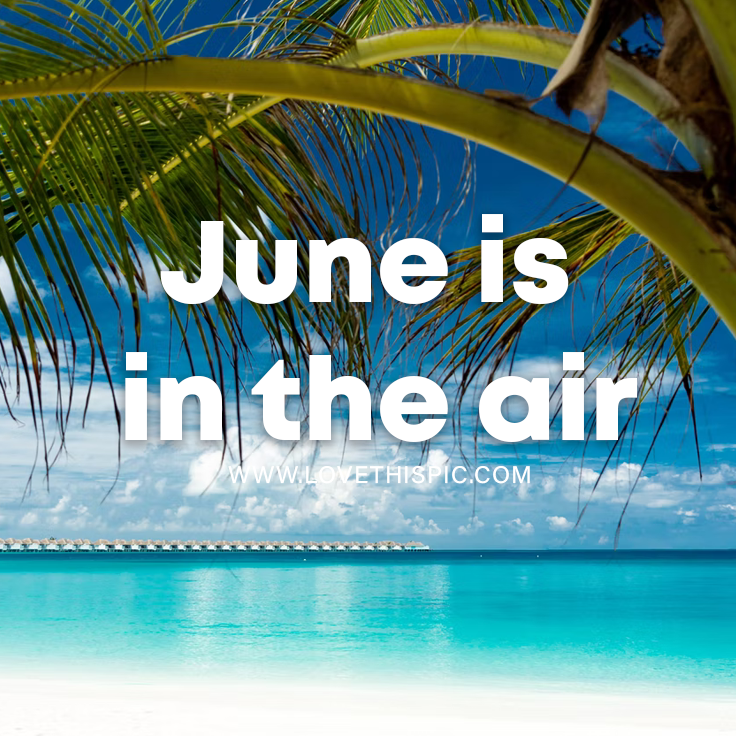 June Is In The Air Pictures, Photos, and Images for Facebook, Tumblr ...