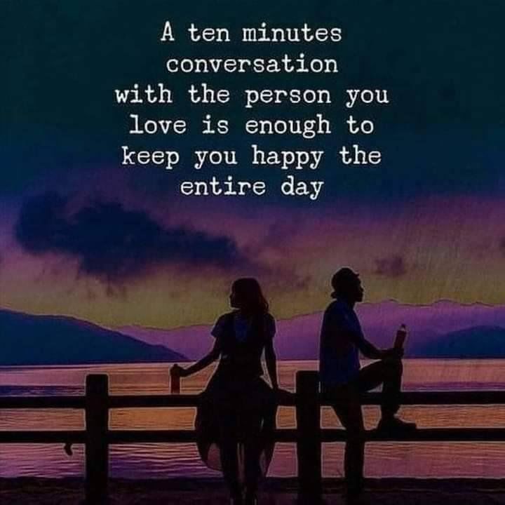 A Ten Minute Conversation With The Person You Love Is Enough To Keep ...