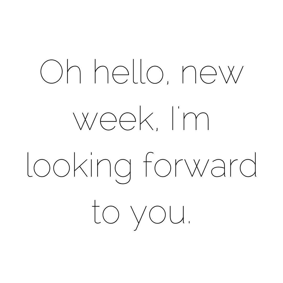 Oh Hello, New Week. I'm Looking Forward To You. Pictures, Photos, and ...