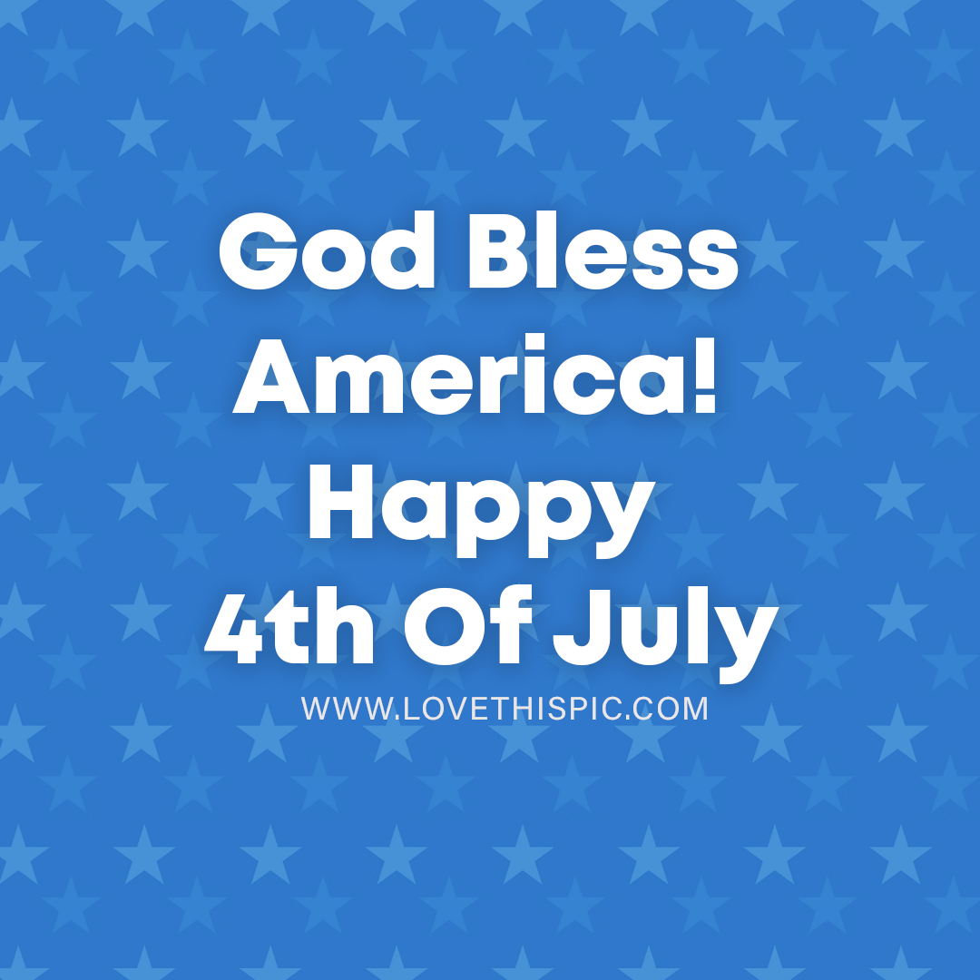 God Bless America! Happy 4th Of July Pictures, Photos, and Images for ...