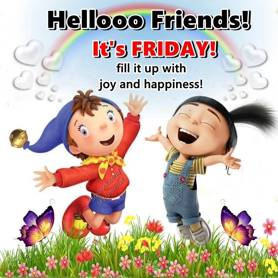 Hellooo Friends! It's Friday! Fill It Up With Joy And Happiness! Pictures, Photos, and Images ...