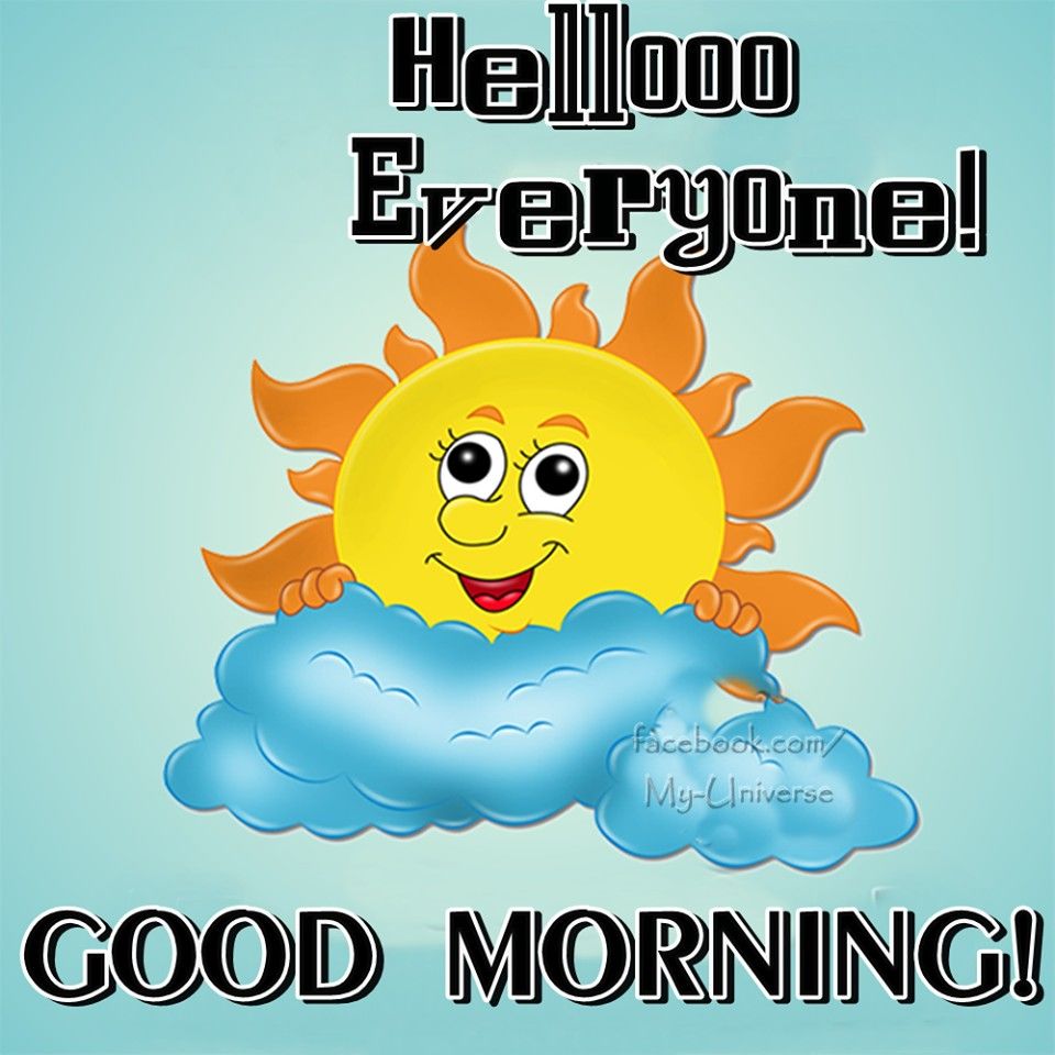 Hello Everyone! Good Morning! Pictures, Photos, and Images for Facebook ...