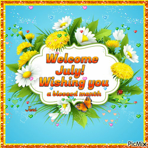Welcome July! Wishing You A Blessed Month Pictures, Photos, and Images ...