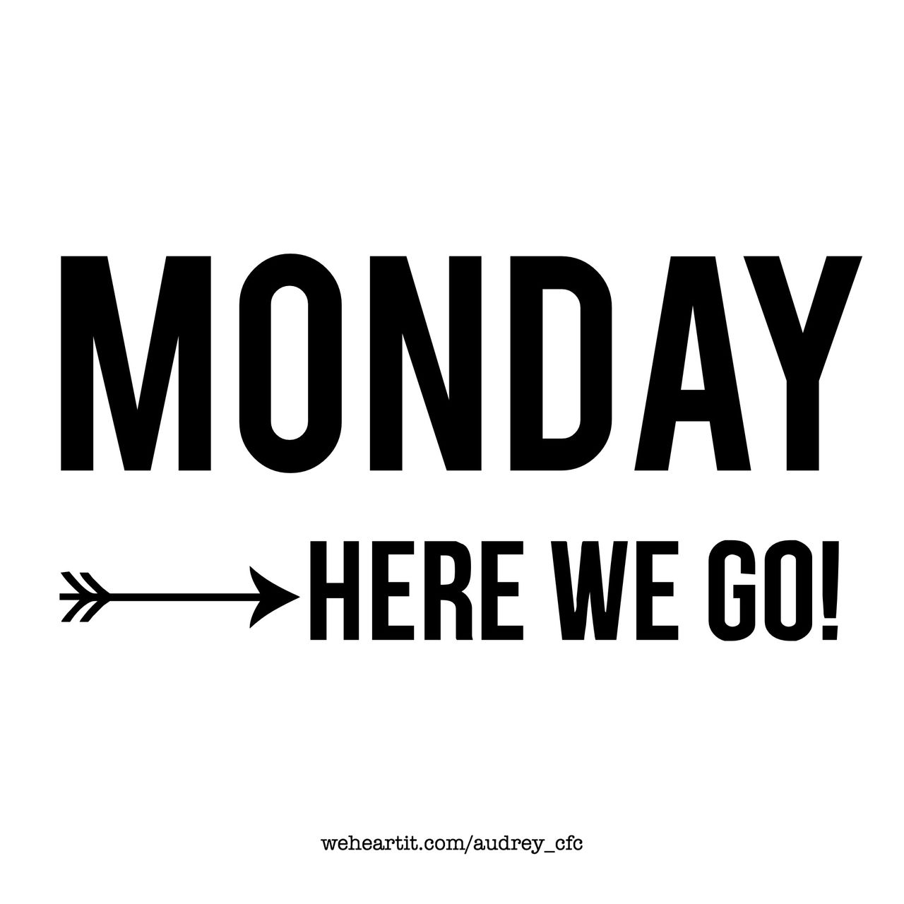 Here We Go Monday! Pictures, Photos, and Images for Facebook, Tumblr ...