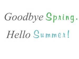Goodbye Spring. Hello Summer! Pictures, Photos, and Images for Facebook ...