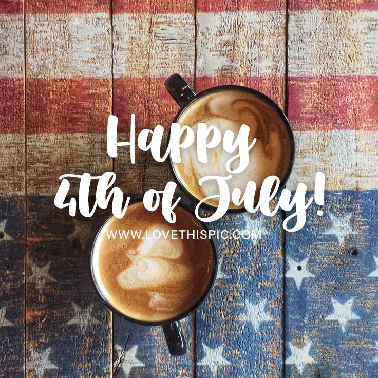 4th Of July Coffee - Happy 4th Of July Pictures, Photos, and Images for ...