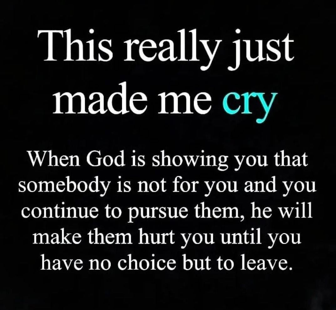 when-god-is-showing-you-that-somebody-is-not-for-you-and-you-continue