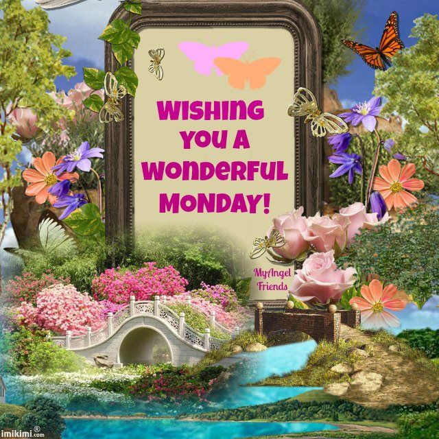 Wishing You A Wonderful Monday Pictures, Photos, and Images for ...