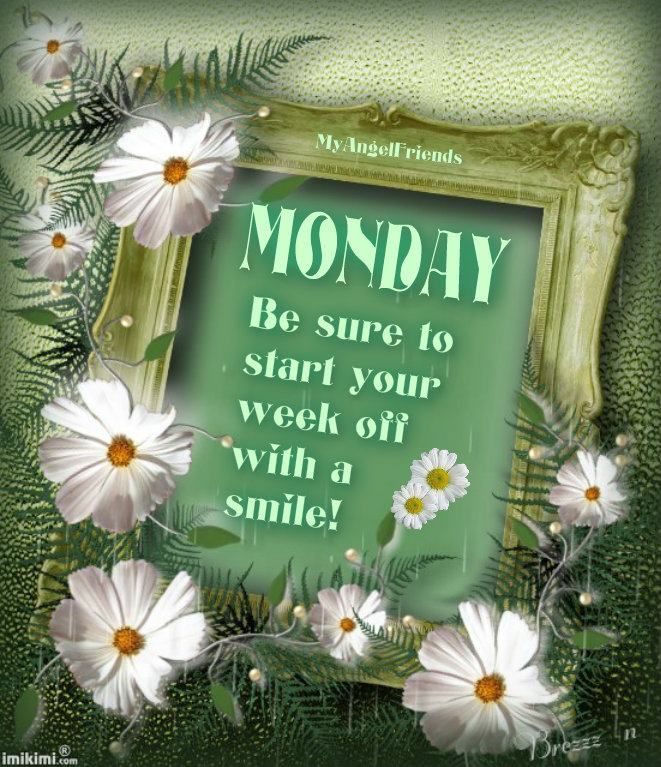 Monday, Be Sure To Start Your Week Off With A Smile Pictures, Photos ...