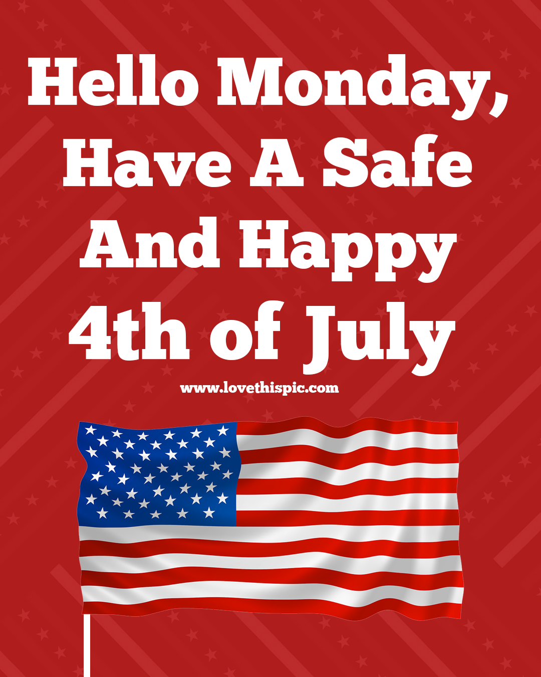 Hello Monday, Have A Safe And Happy 4th Of July Pictures, Photos, and ...