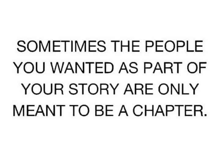 Sometimes The People You Wanted As Part Of Your Story Are Only Meant To ...