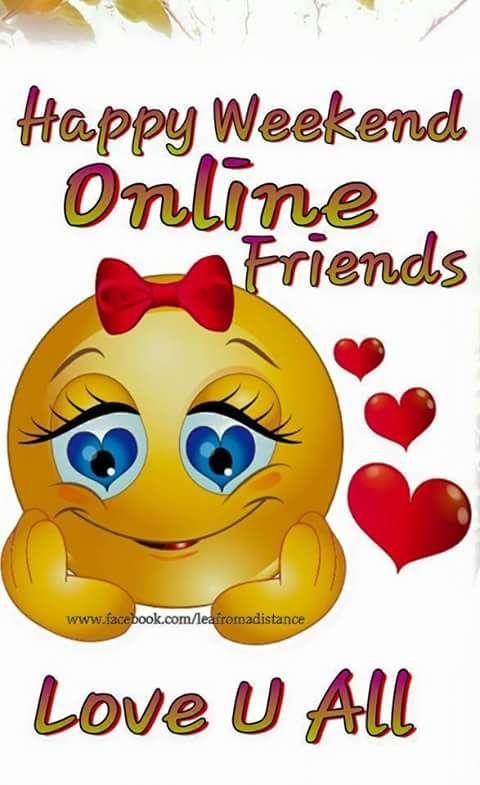 Happy Weekend Online Friends. Love You All Pictures, Photos, and Images ...
