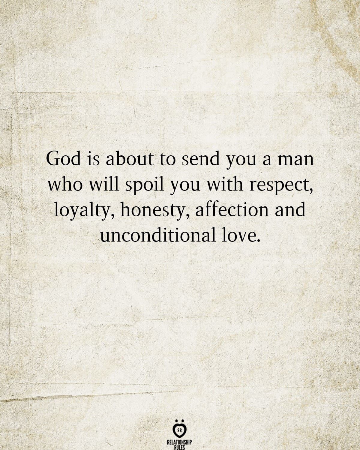 God Is About To Send You A Man Who Will Spoil You With Respect, Loyalty ...