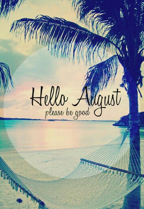 Hello August, Please Be Good Pictures, Photos, and Images for Facebook ...