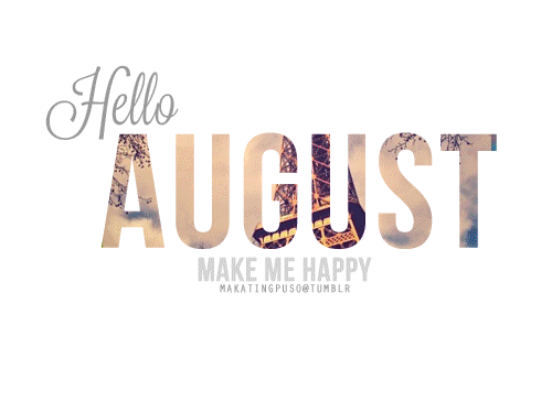 Hello August, Make Me Happy Gif Pictures, Photos, and Images for ...
