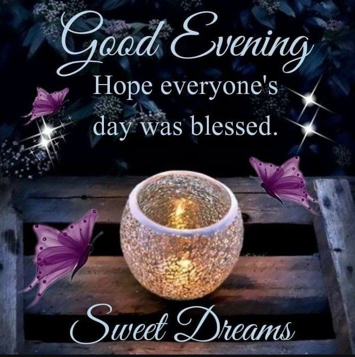 Good Evening: Hope Everyone's Day Was Blessed Pictures, Photos, and ...