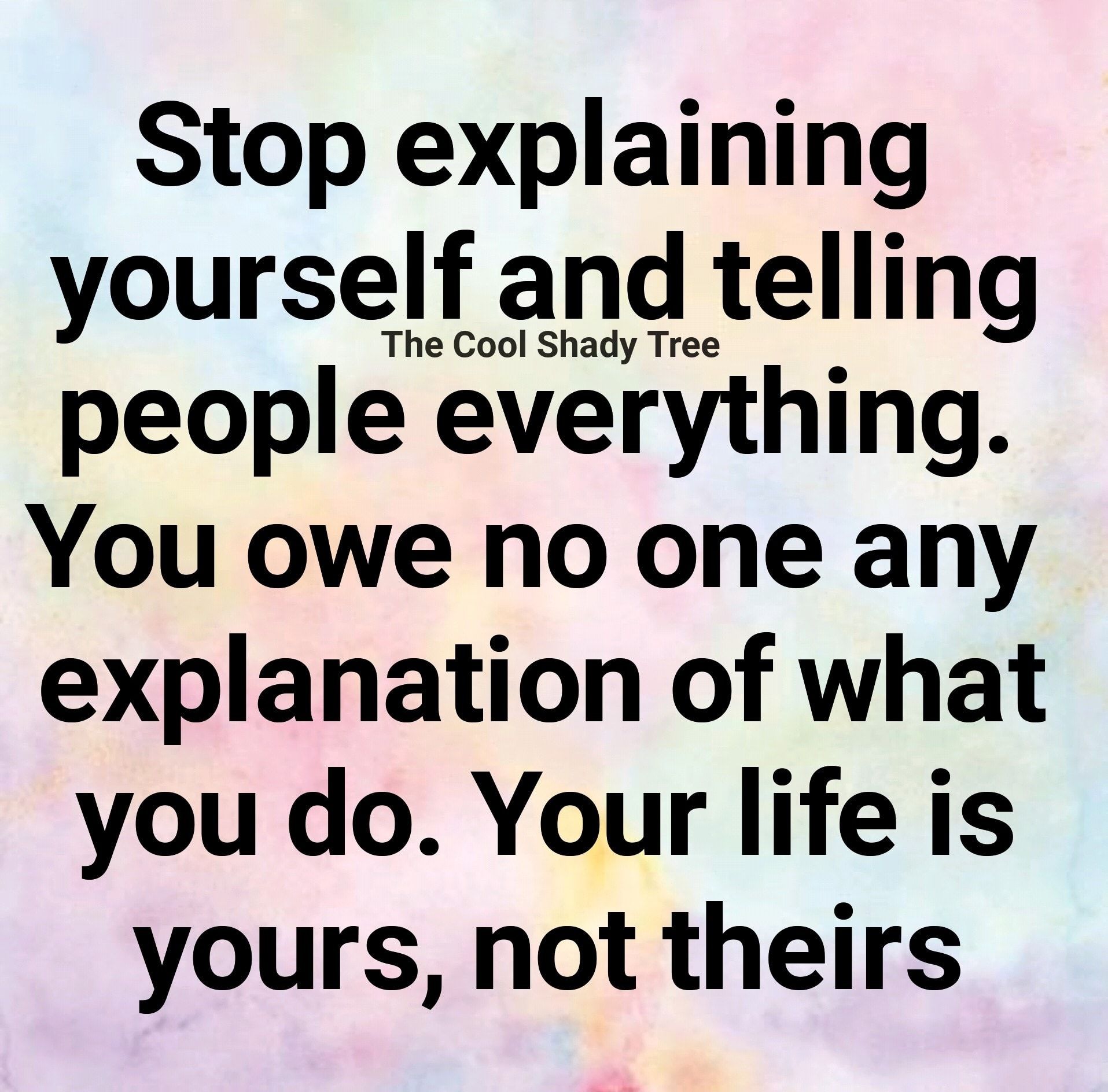 Stop Explaining Yourself And Telling People Everything. Pictures ...