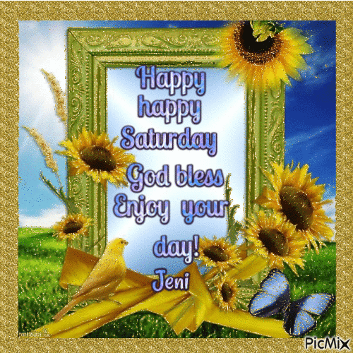 Happy Happy Saturday. God Bless. Enjoy Your Day! Pictures, Photos, and ...