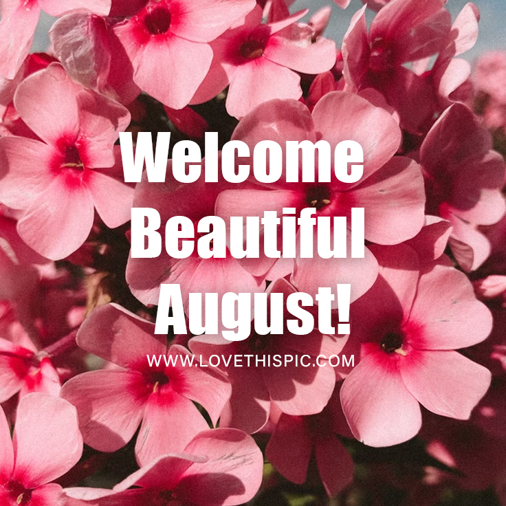 Welcome To A Beautiful August Pictures, Photos, and Images for Facebook ...