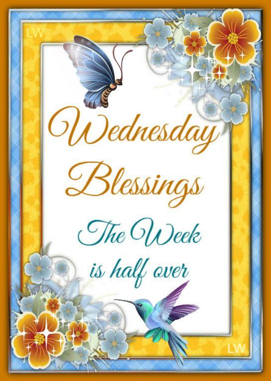 The Week Is Half Over - Wednesday Blessings Pictures, Photos, and ...