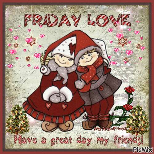 Friday Love: Have A Great Day My Friends Pictures, Photos, and Images ...
