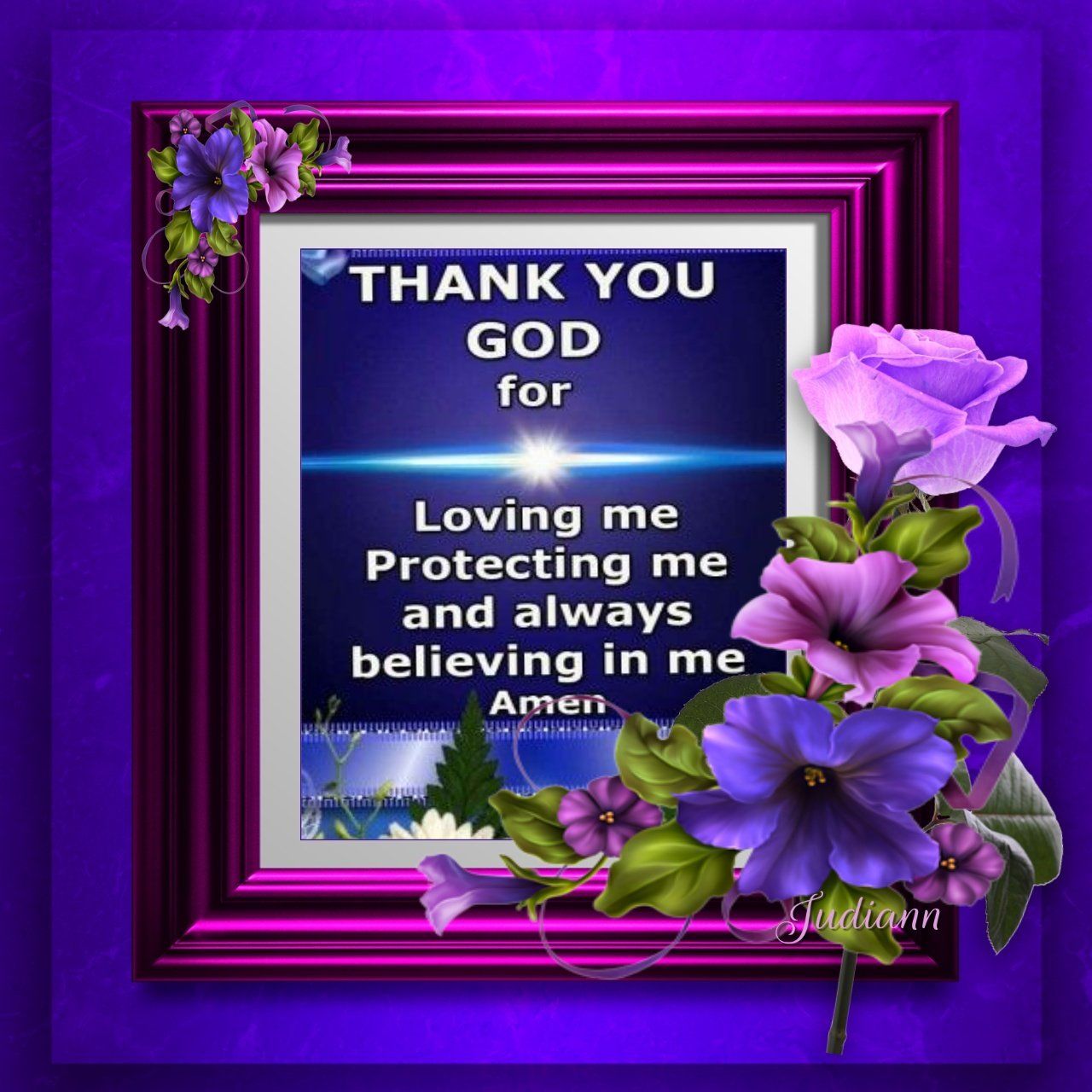 Thank You God For Loving Me, Protecting Me And Always Believing In Me ...