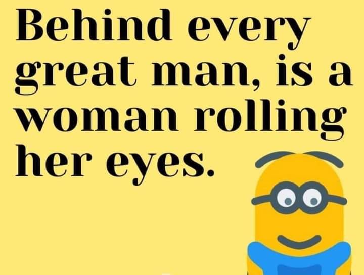 Behind Every Great Man Is A Woman Rolling Her Eyes Pictures, Photos ...