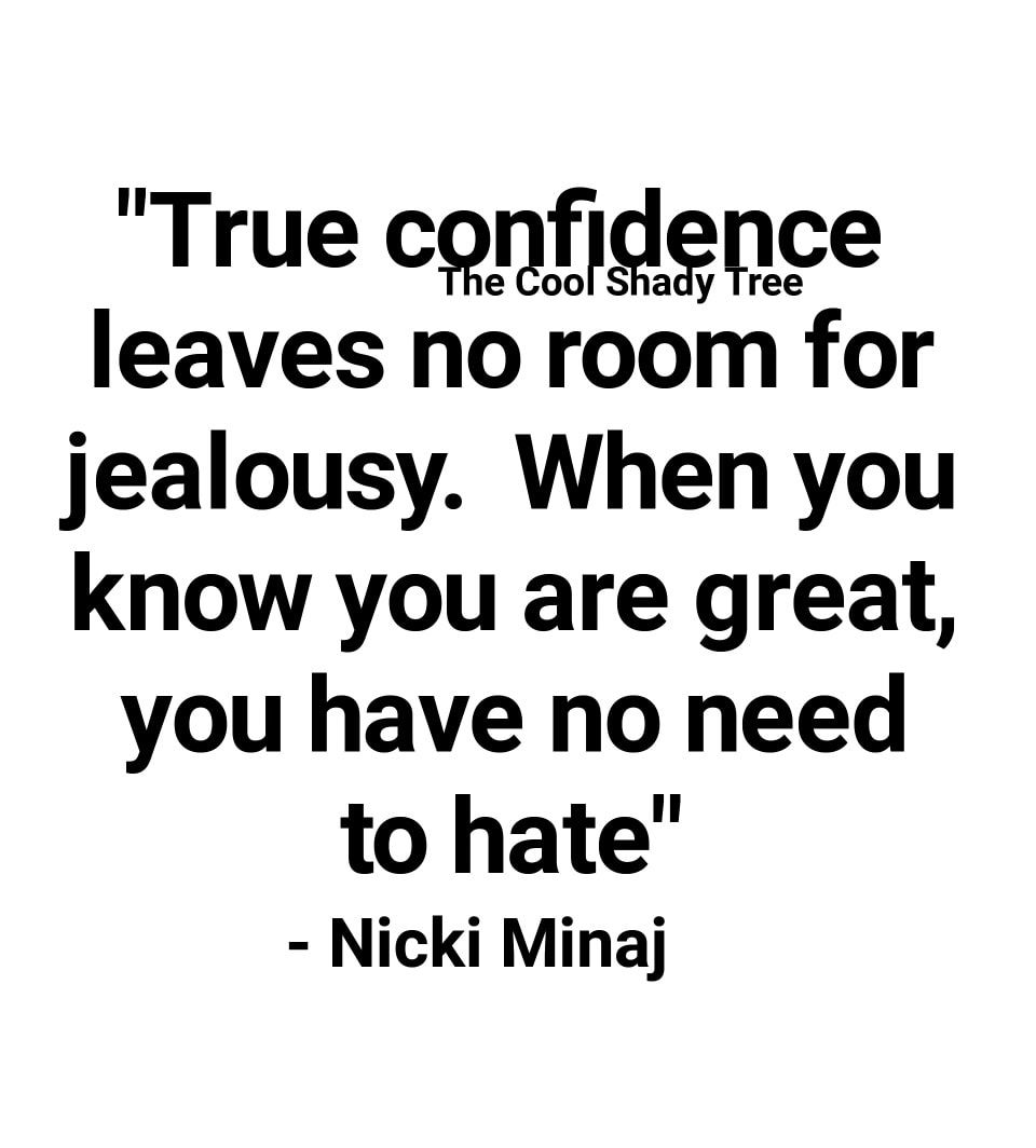 True Confidence Leaves No Room For Jealousy Pictures Photos And true-confidence-leaves-no-room-for-jealousy-pictures-photos-and