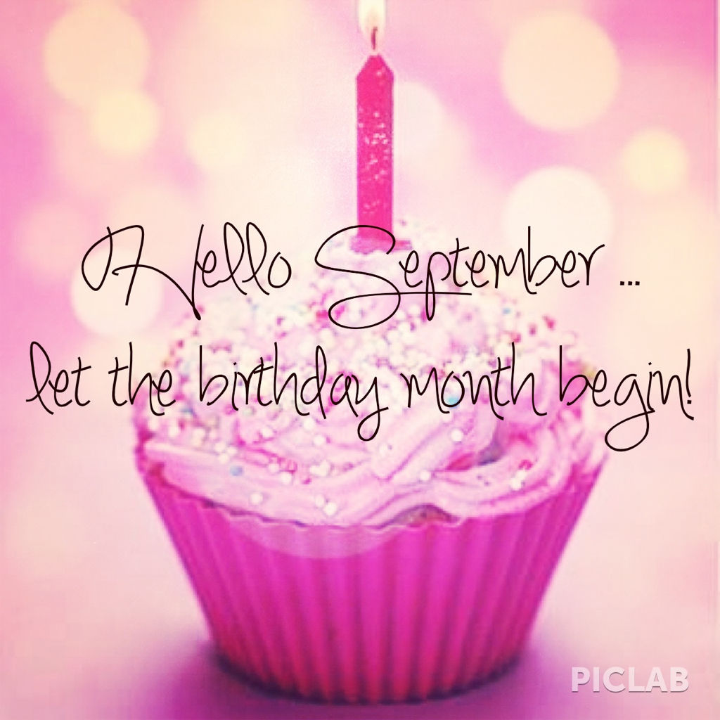 Let The Birthday Month Begin! Hello September Pictures, Photos, and ...