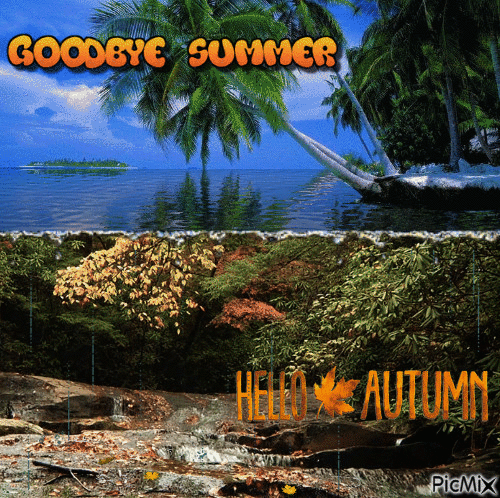 Goodbye To The Summer, Hello Autumn Pictures, Photos, and Images for ...